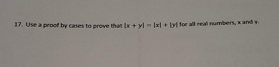 Solved 17. Use a proof by cases to prove that (x + y) = (x + | Chegg.com