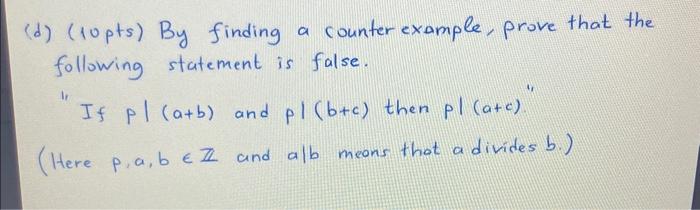 Solved (d) (10pts) By finding a counter example, prove that | Chegg.com