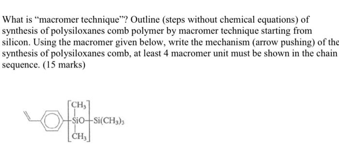 Solved What is "macromer technique"? Outline (steps without | Chegg.com