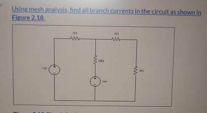 Solved Using mesh analysis, find all branch currents in the | Chegg.com