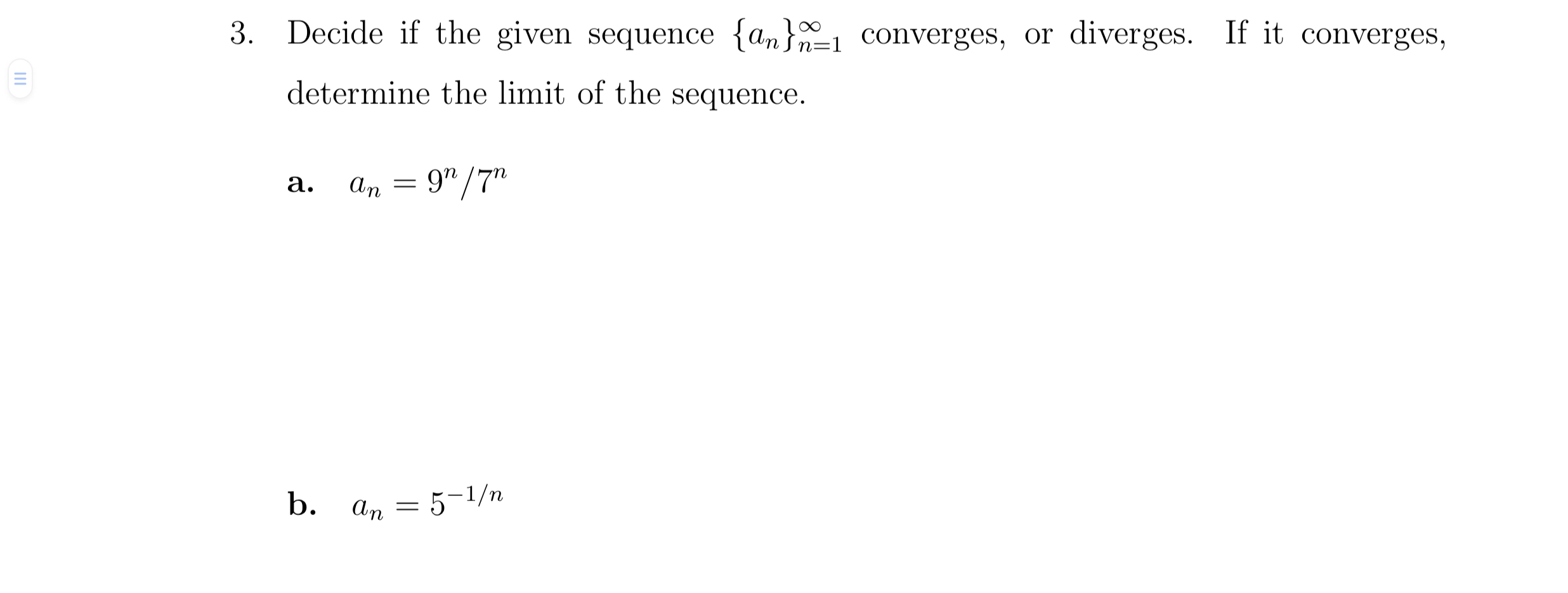 Solved Decide if the given sequence {an}n=1∞ ﻿converges, or | Chegg.com