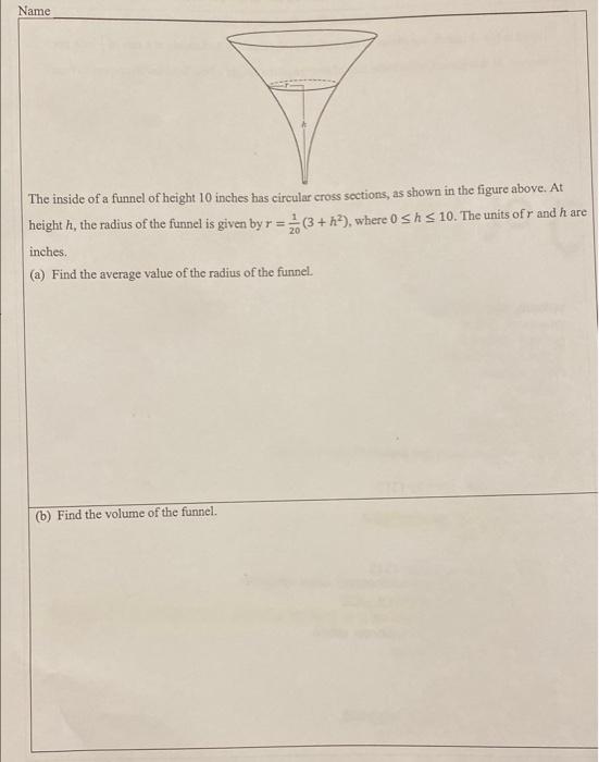 Solved Name The inside of a funnel of height 10 inches has | Chegg.com