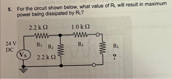 Solved 5. For the circuit shown below, what value of RL will | Chegg.com