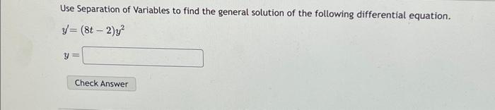 Solved Use Separation of Variables to find the general | Chegg.com
