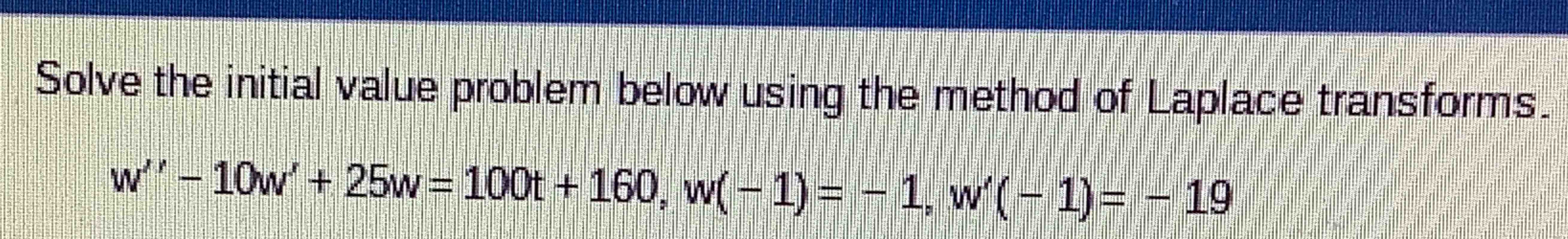 Solved Solve the initial value problem below using the | Chegg.com