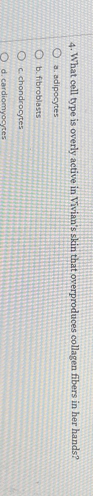 Solved What cell type is overly active in Vivian's skin that | Chegg.com