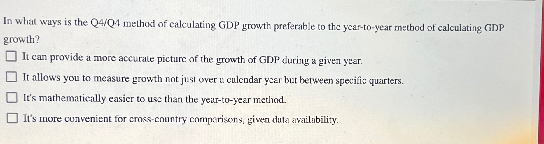 Solved In what ways is the Q4/Q4 ﻿method of calculating GDP | Chegg.com