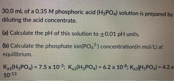 30.0 mL of a 0.35 M phosphoric acid (H3PO4) solution | Chegg.com