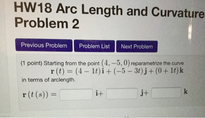 Solved HW18 Arc Length and Curvature Problem 2 Previous | Chegg.com