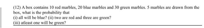 Solved (12) A box contains 10 red marbles, 20 blue marbles | Chegg.com