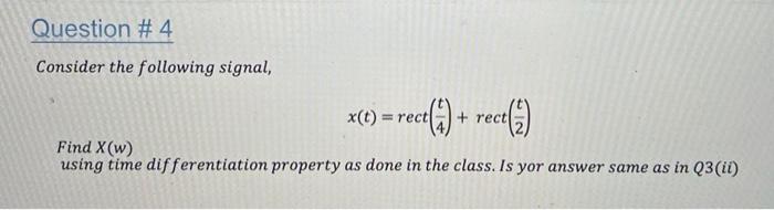 Solved Consider the following signal, x(t)=rect(4t)+rect(2t) | Chegg.com