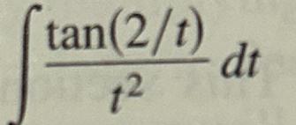 Solved ∫﻿﻿tan(2t)t2dt | Chegg.com