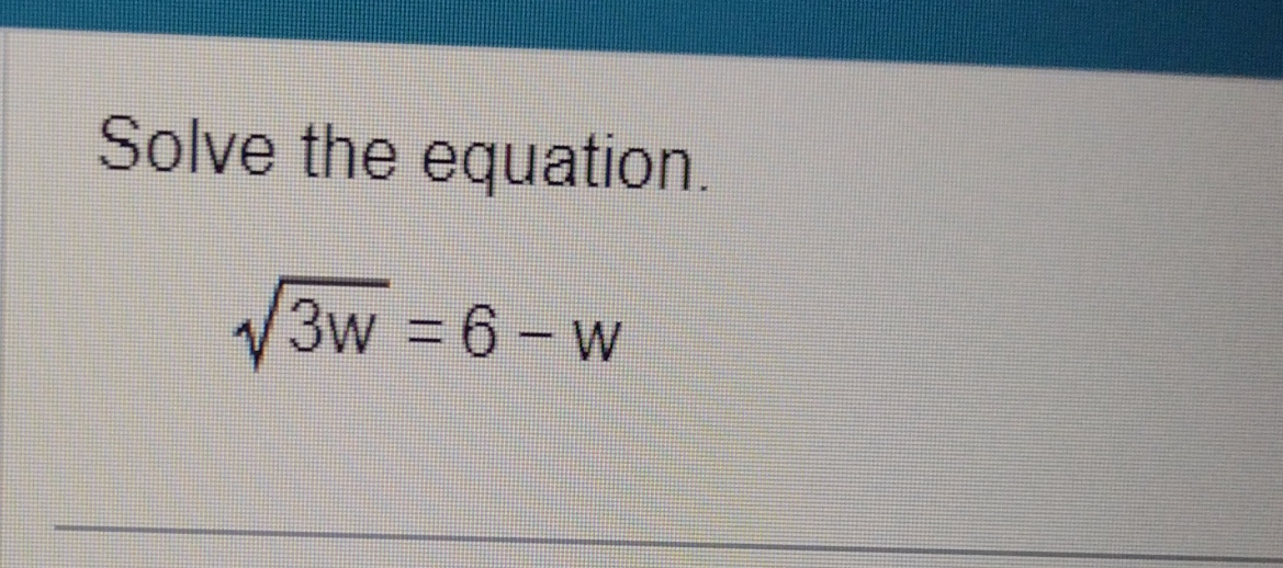 Solved Solve the equation.3w2=6-w | Chegg.com