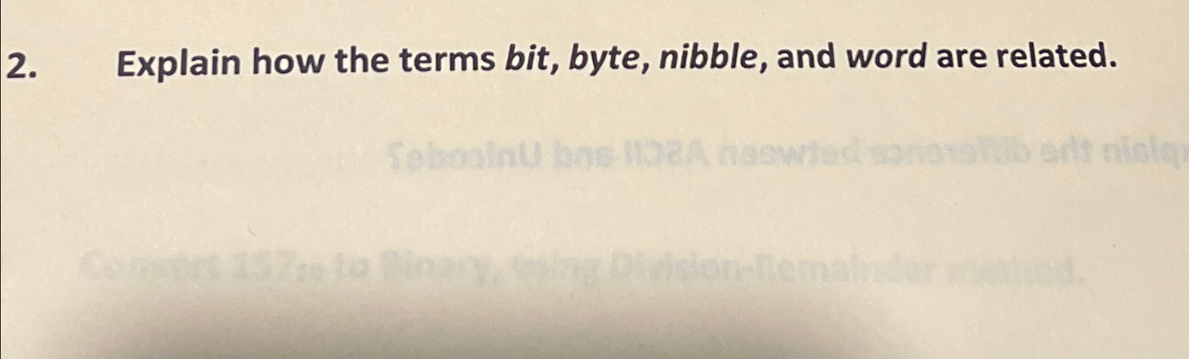 Solved Explain how the terms bit, byte, nibble, and word are | Chegg.com