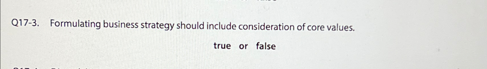 Solved Q17-3. ﻿Formulating business strategy should include | Chegg.com