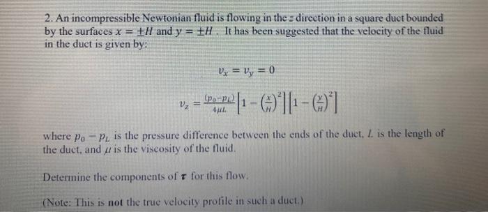 2. An incompressible Newtonian fluid is flowing in | Chegg.com