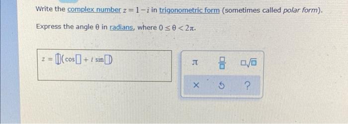 Solved Write the complex number z=1-i in trigonometric form | Chegg.com