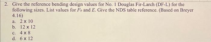 Solved 2. Give the reference bending design values for No. 1 | Chegg.com