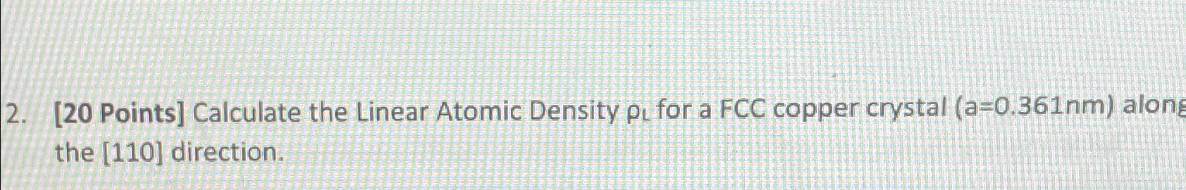 Solved [20 ﻿points] ﻿calculate The Linear Atomic Density Pl