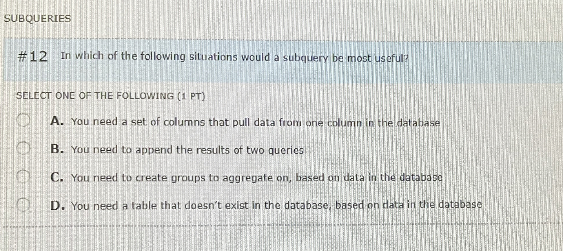 Solved SUBQUERIES#12 ﻿In which of the following situations | Chegg.com