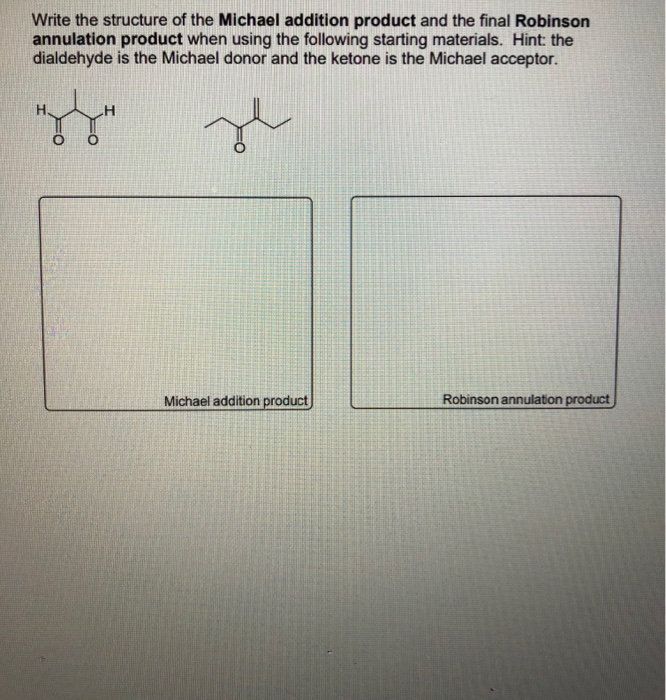 Solved Write the structure of the Michael addition product | Chegg.com