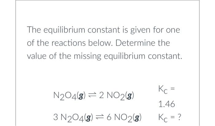 Solved The equilibrium constant is given for one of the | Chegg.com