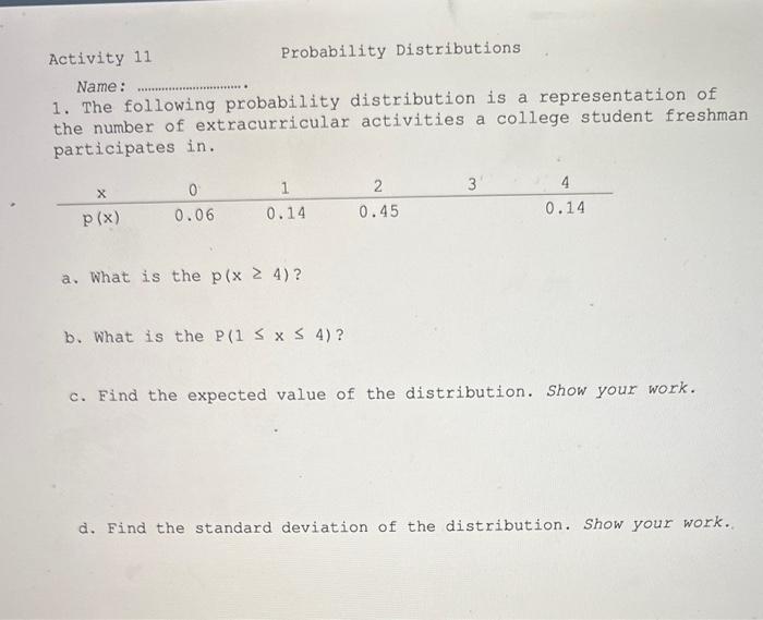 Solved Activity 11 Probability Distributions Name: 1. The | Chegg.com