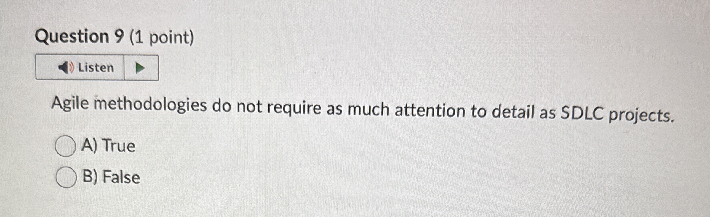 Solved Question 9 (1 ﻿point)ListenAgile methodologies do not | Chegg.com