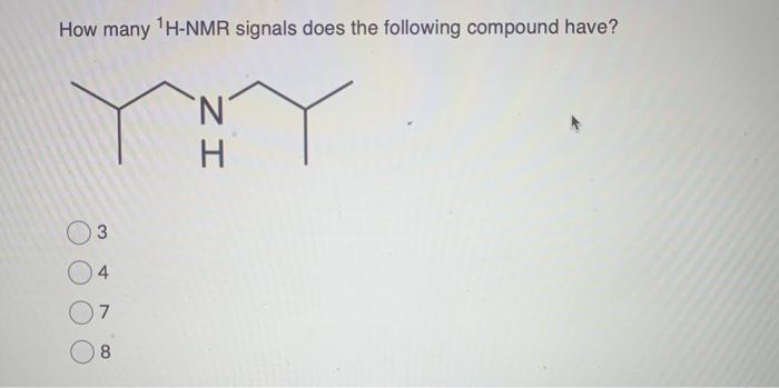 Solved How many 1H-NMR signals does the following compound | Chegg.com