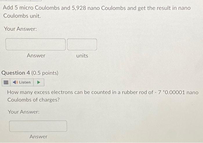 Solved Add 5 micro Coulombs and 5,928 nano Coulombs and get | Chegg.com