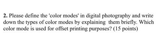 Solved 2. Please define the color modes' in digital | Chegg.com