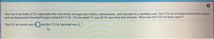 Solved o The Fan Cost Index (FCI) represents the cost of | Chegg.com