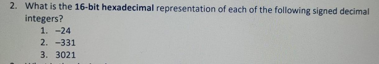 Solved 2. What is the 16-bit hexadecimal representation of | Chegg.com