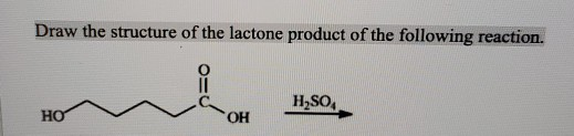 Solved Draw the structure of the lactone product of the | Chegg.com