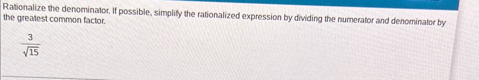 Solved Rationalize the denominator. If possible, simplify | Chegg.com