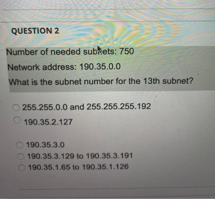Solved QUESTION 2 Number of needed subnets: 750 Network | Chegg.com