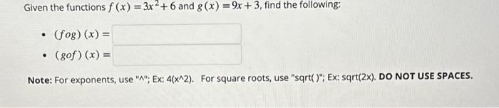 Solved Given the functions f(x) = 3x²+6 and g(x) = 9x + 3, | Chegg.com