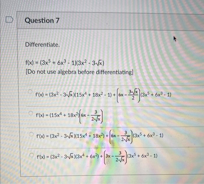 Solved Differentiate F X 3x5 6x3−1 3x2−3x [do Not Use