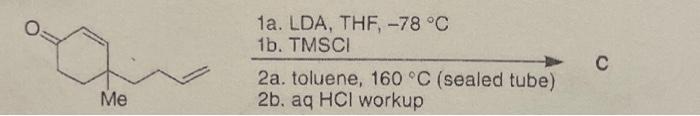 Solved 1a. LDA, THF, −78∘C 1b. TMSCI 2a. toluene, 160∘C | Chegg.com