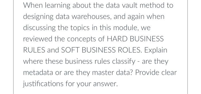 Solved When learning about the data vault method to | Chegg.com