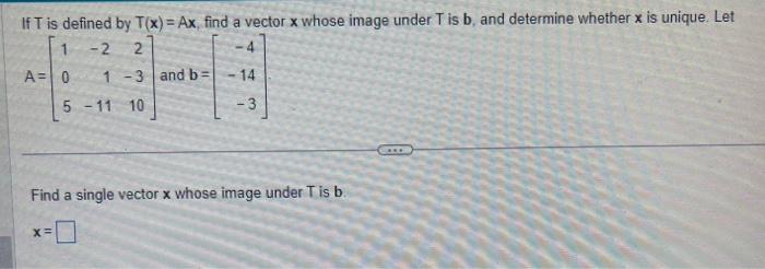 Solved If T is defined by T(x)=Ax, find a vector x whose | Chegg.com