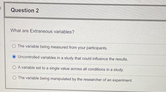 Solved What are Extraneous variables? The variable being | Chegg.com