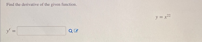 Solved Find the derivative of the given function. y = x22 II | Chegg.com