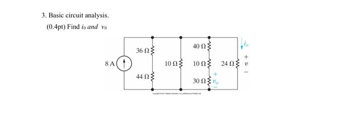 Solved 3. Basic circuit analysis. (0.4pt) Find i0 and v0 | Chegg.com