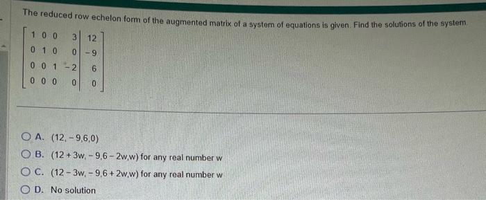 Solved The reduced row echelon form of the augmented matrix | Chegg.com