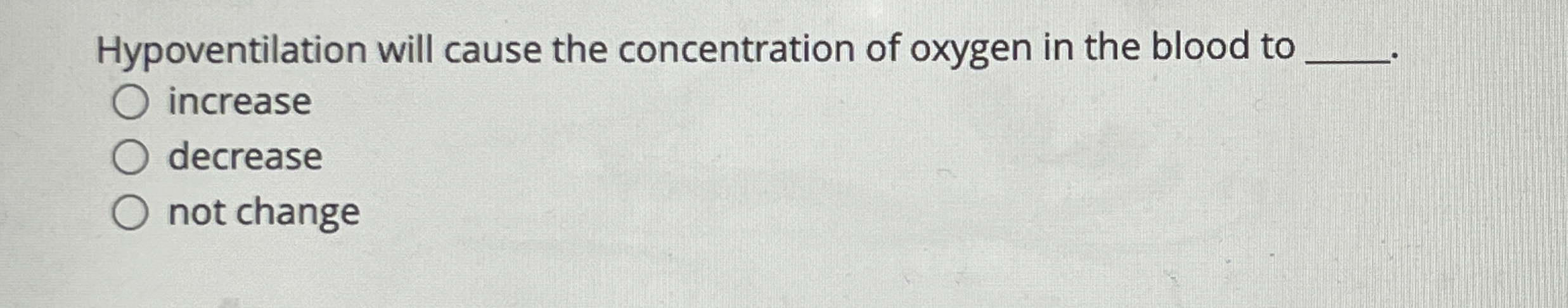 Solved Hypoventilation will cause the concentration of | Chegg.com