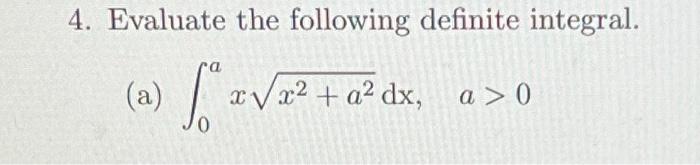 Solved 4. Evaluate the following definite integral. (a) | Chegg.com