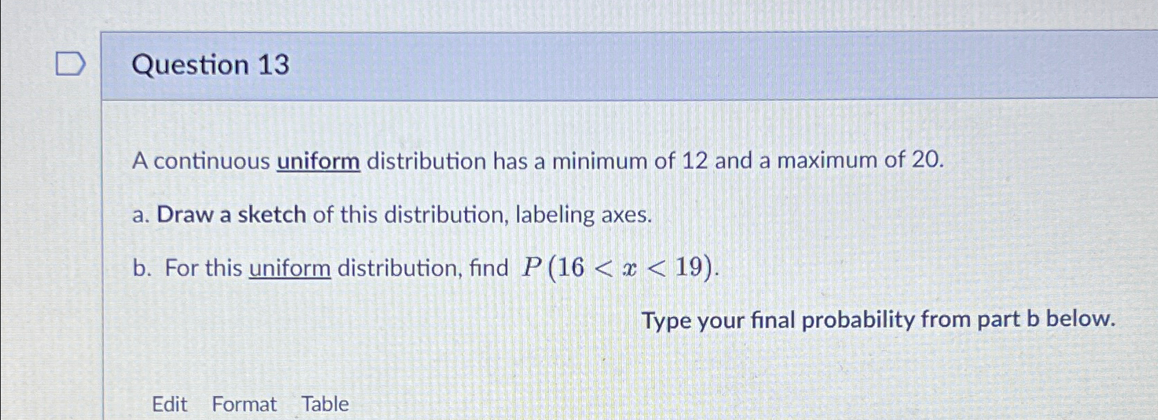 Solved Question 13A continuous uniform distribution has a | Chegg.com
