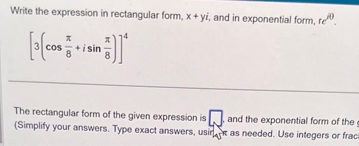 Solved Write the expression in rectangular form, x+yi, and | Chegg.com