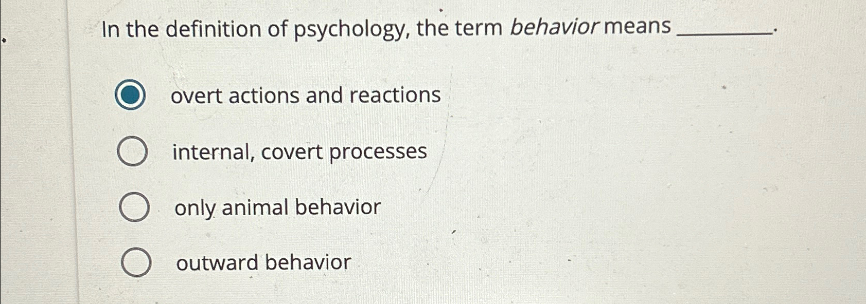 Solved In the definition of psychology, the term behavior | Chegg.com